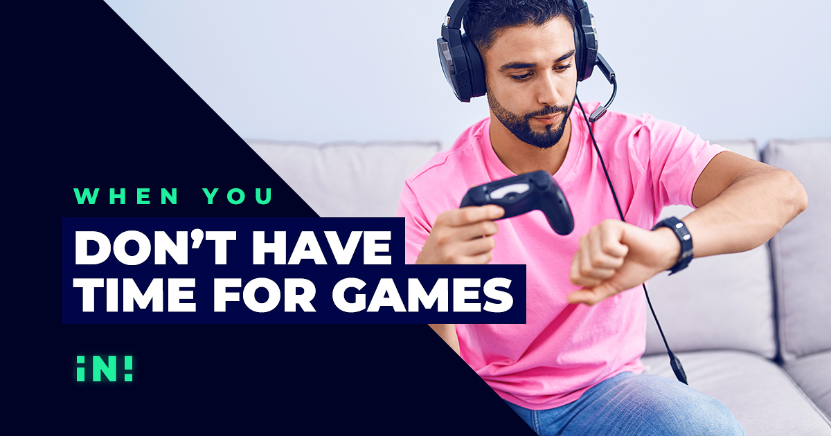 How To Find Time For Video Games - All in! Games